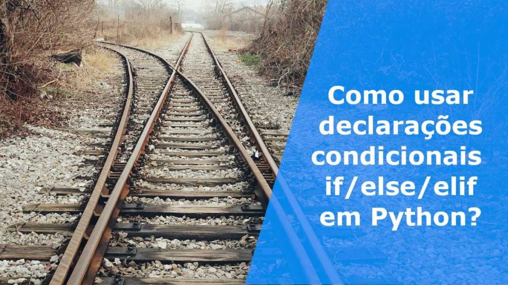 if elif else em Python: O Único Guia que Você Precisa Ler - Vai programar